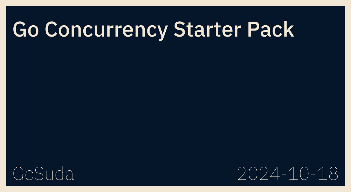 Go Concurrency Starter Pack