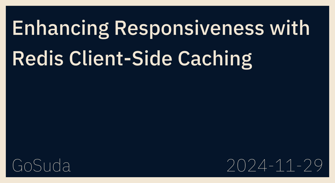 Enhancing Responsiveness with Redis Client-Side Caching