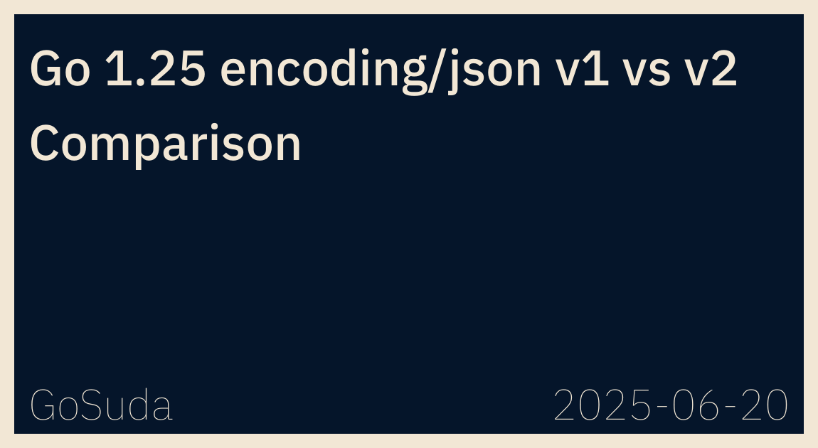 Go 1.25 encoding/json v1 vs v2 Comparison