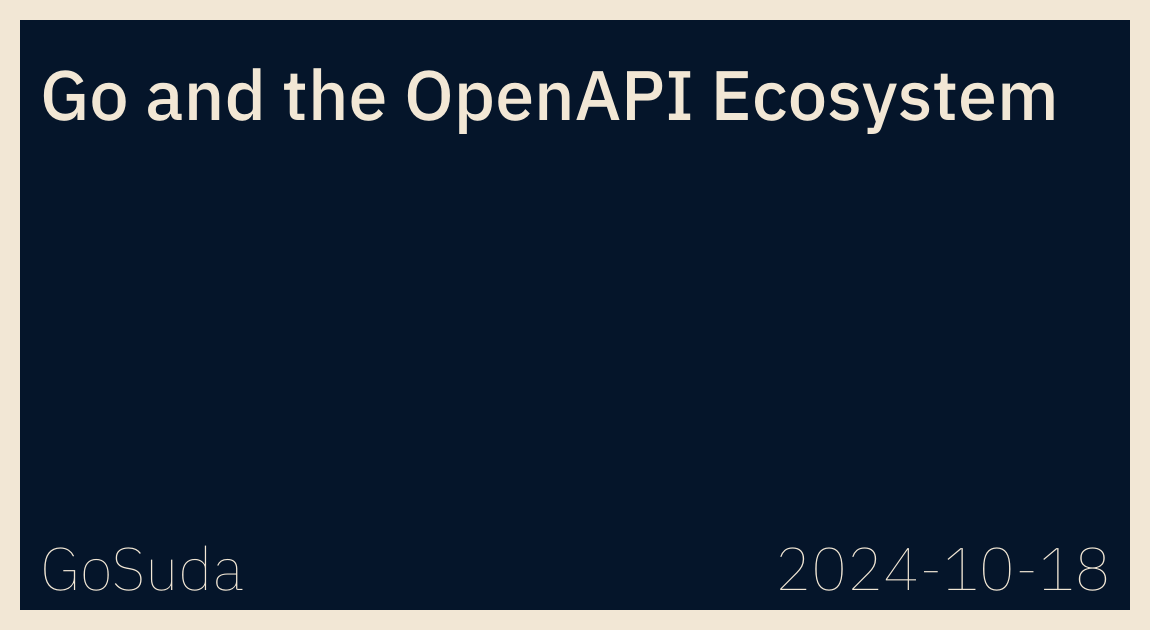 Go and the OpenAPI Ecosystem
